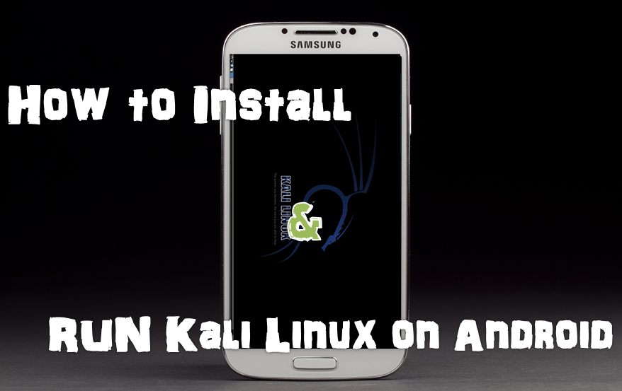 How To Install Run Kali Linux On Android Phones Bosstechy